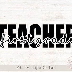 First Grade Teacher | Back to School Shirt | PNG SVG | Teacher ...