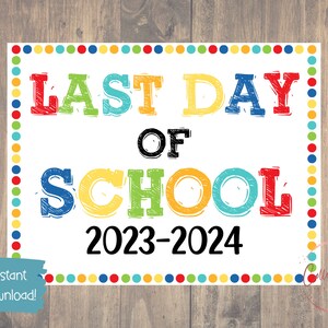 Last Day of School 2023-2024 Printable Last Day of School Sign End of ...