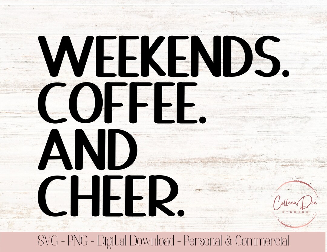 Weekends Coffee and Cheer Cut File Cheer Mom SVG Cheer - Etsy