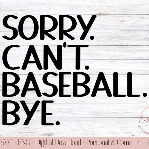 Sorry Can't Baseball Bye SVG Baseball Svg Sports Svg - Etsy