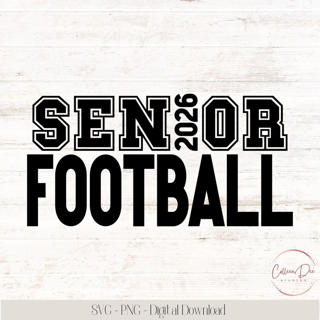 Senior Football 2026 | Football Team Senior | Senior 2026 | Cut File ...