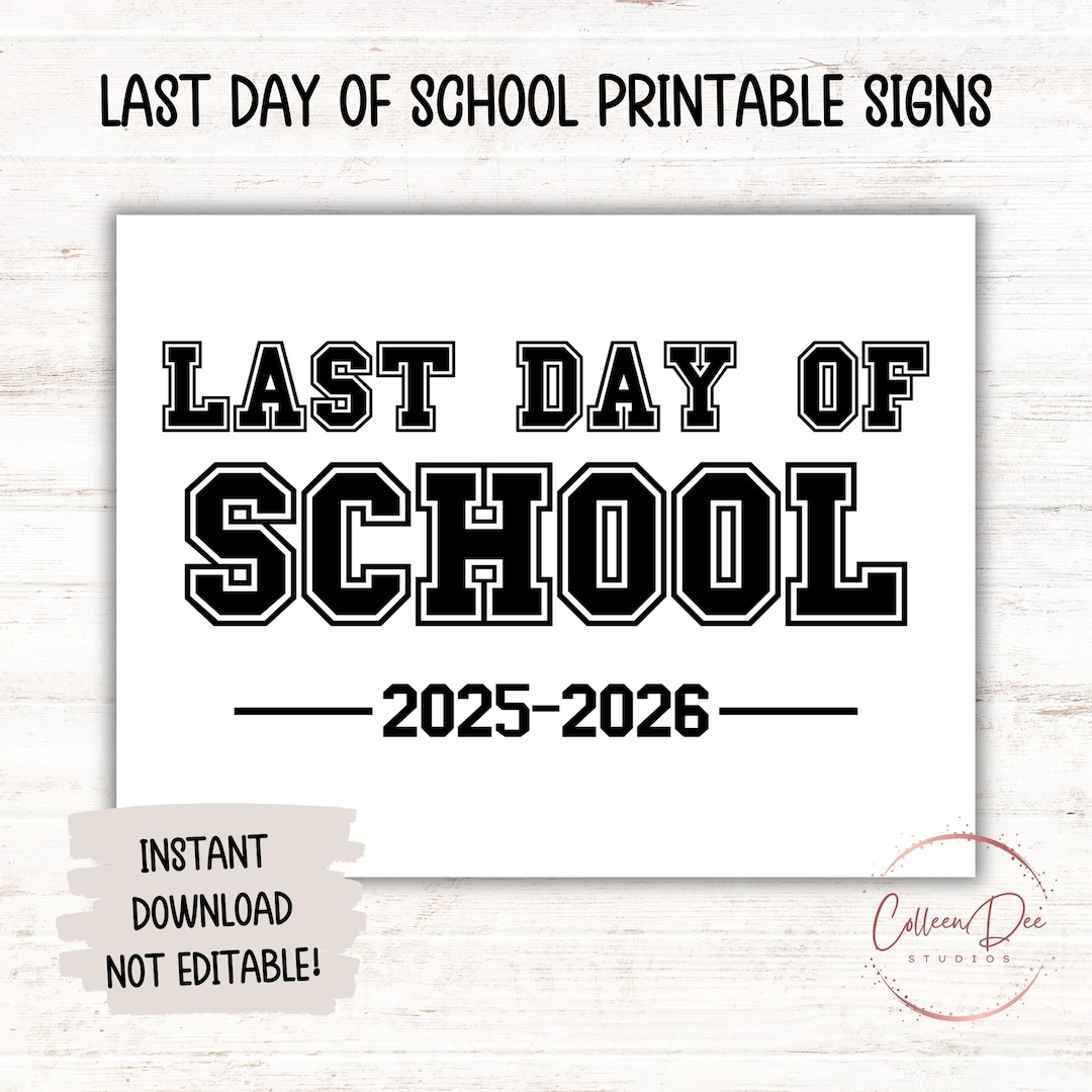 Last Day of School 2025-2026 Printable | Last Day of School Sign | End ...