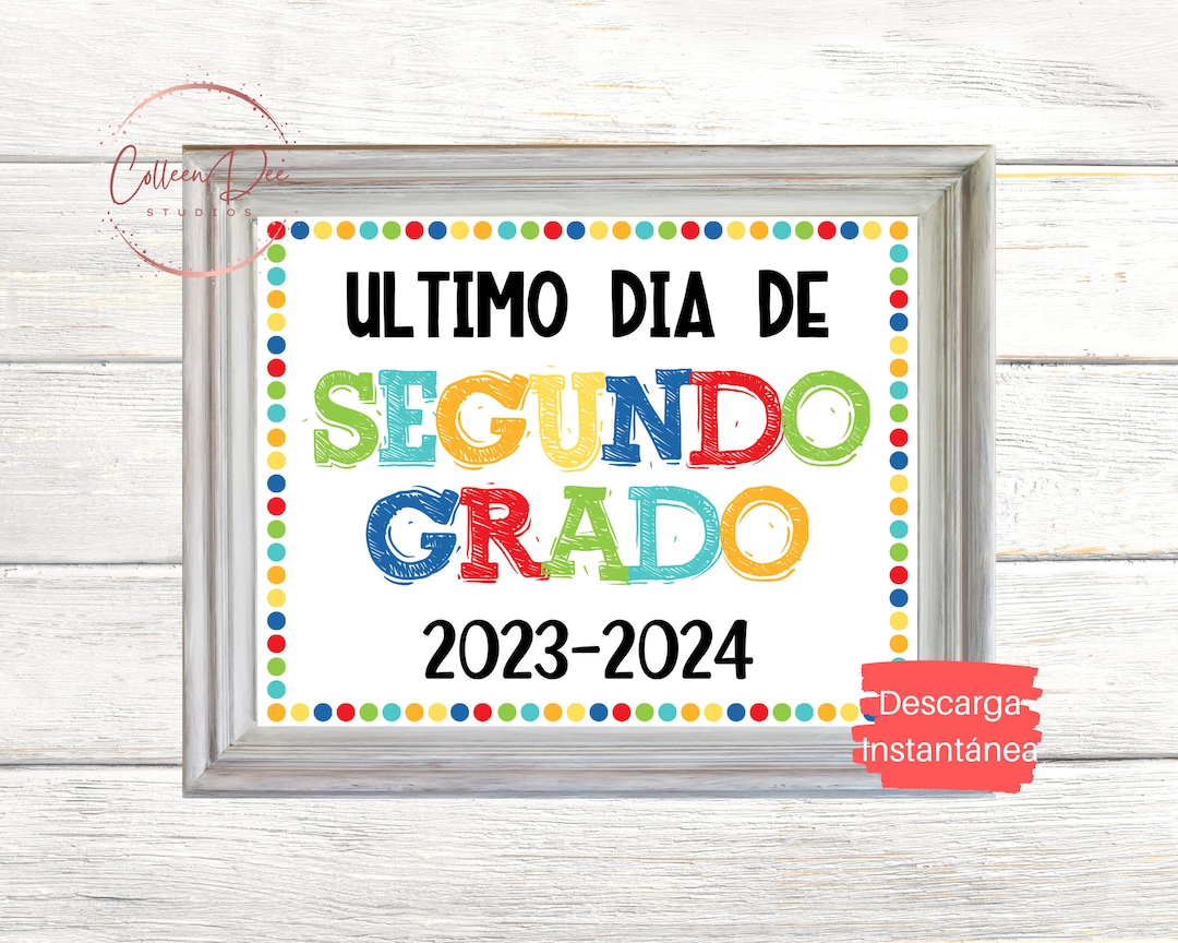 Ultimo Dia De Segundo Grado Last Day of 2nd Grade Sign End of School ...