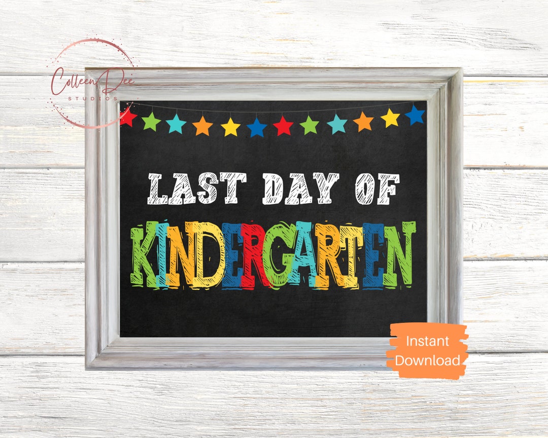 KINDERGARTEN SIGN Last Day of Kindergarten Sign End of School Sign ...