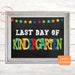 KINDERGARTEN SIGN Last Day of Kindergarten Sign End of School Sign ...