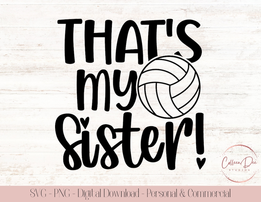 Thats My Sister Favorite Volleyball Player Svg Png Volleyball Thats