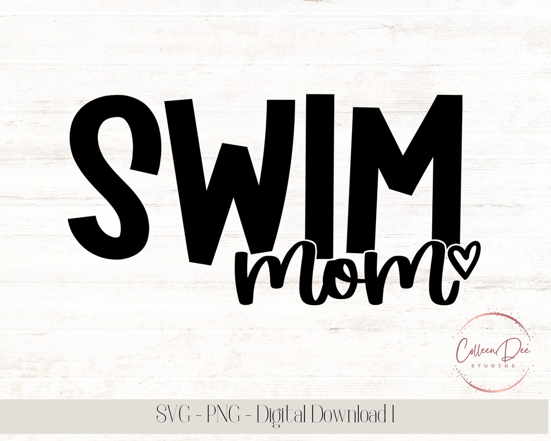 Swim Mom Svg | Swim Mom Life | Mom Life | Swim Team Designs | Cut File ...