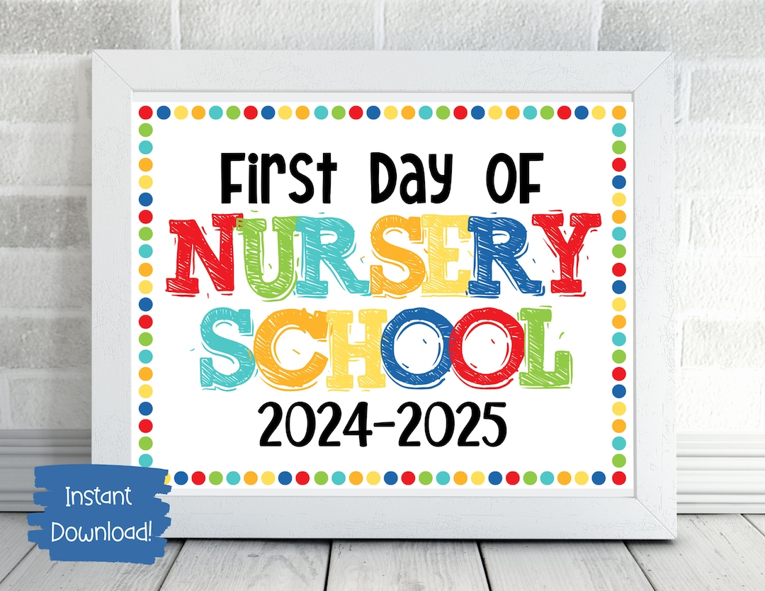 NURSERY SCHOOL 2024-25 SIGN First Day of Nursery School Sign Start of ...