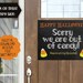 Sorry Out of Candy Halloween Printable Sign Trick or Treater Sign ...