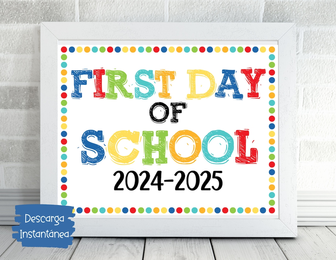 First Day of School 2024-2025 Printable First Day of School Sign Start ...