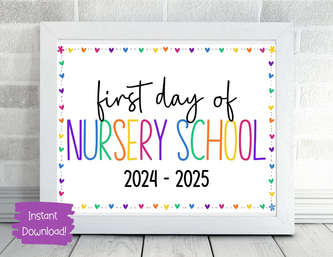 NURSERY SCHOOL 2024-25 SIGN First Day of Nursery School Sign Start of ...