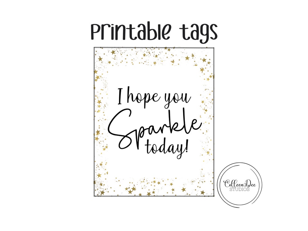 I Hope You Sparkle Today Printable Tags | Gold Sparkle Tag | Printable ...