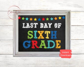 Last Day of Sixth Grade Printable Sign Last Day of Grade 6 Last Day of ...