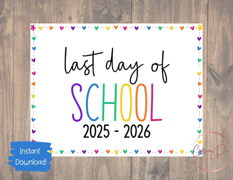 Last Day of School 2025-2026 Printable | Last Day of School Sign | End ...
