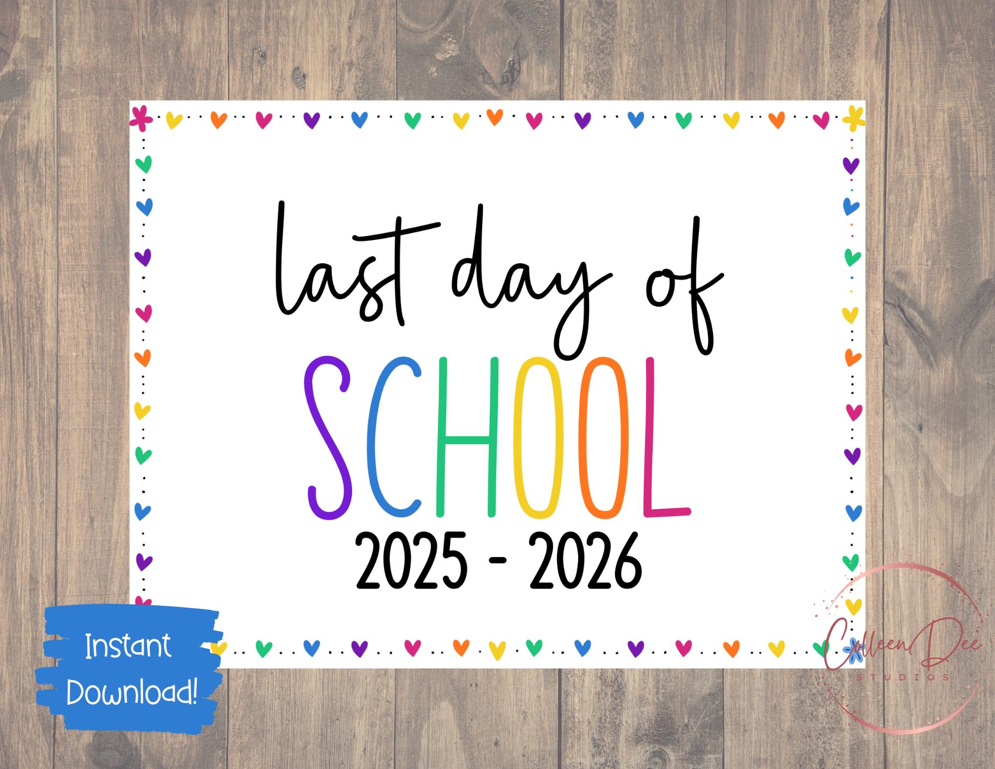 Last Day of School 2025-2026 Printable | Last Day of School Sign | End ...