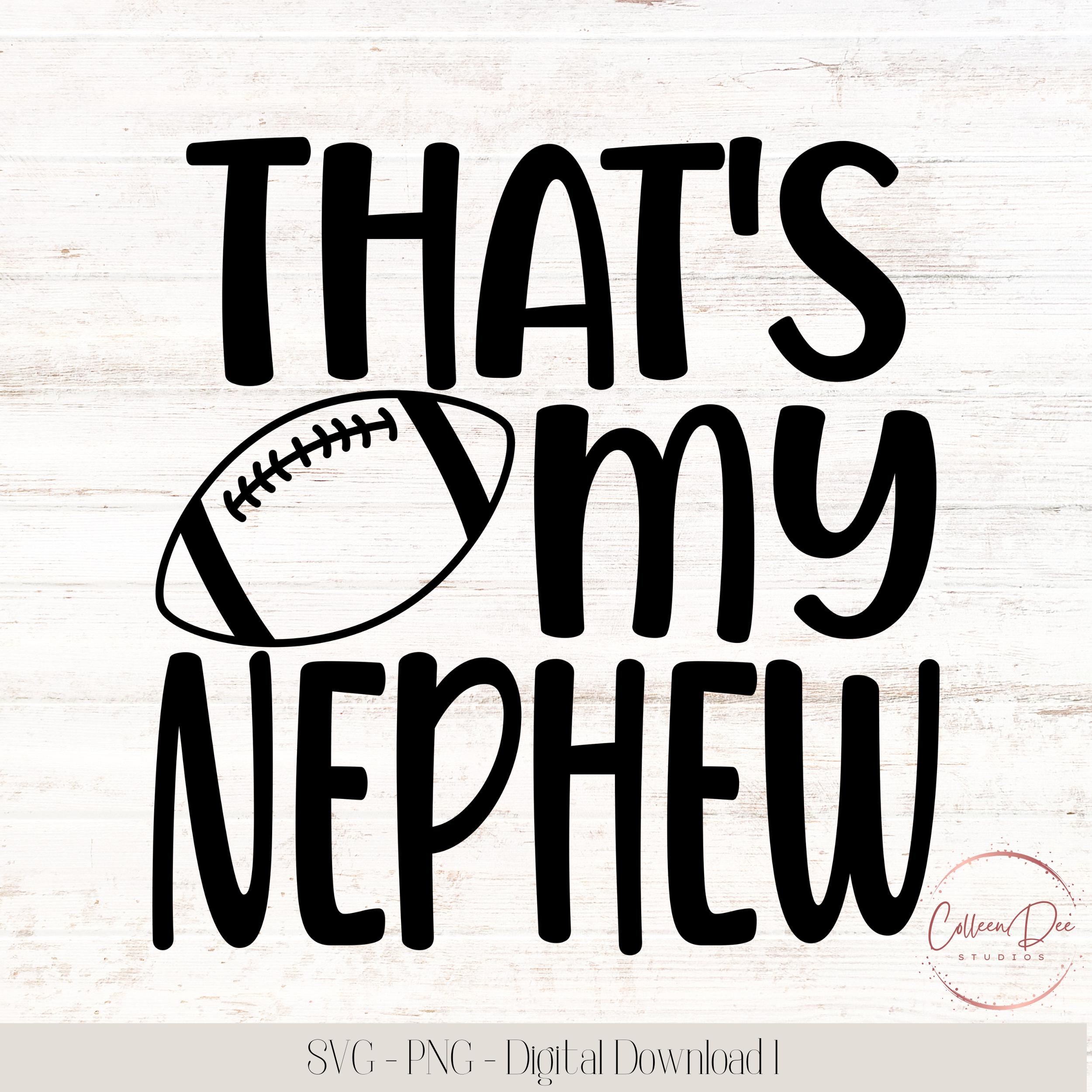 That's My Nephew Svg | Favorite Football Player | SVG PNG Cut File ...