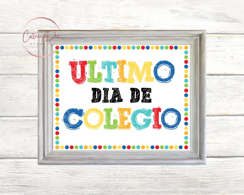 Ultimo Dia De Colegio SIGN Last Day of First Grade Sign End of School ...