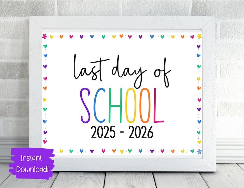 Last Day of School 2025-2026 Printable | Last Day of School Sign | End ...