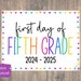 FIFTH GRADE 2024-25 SIGN 1st Day of Fifth Grade Sign Start of School ...