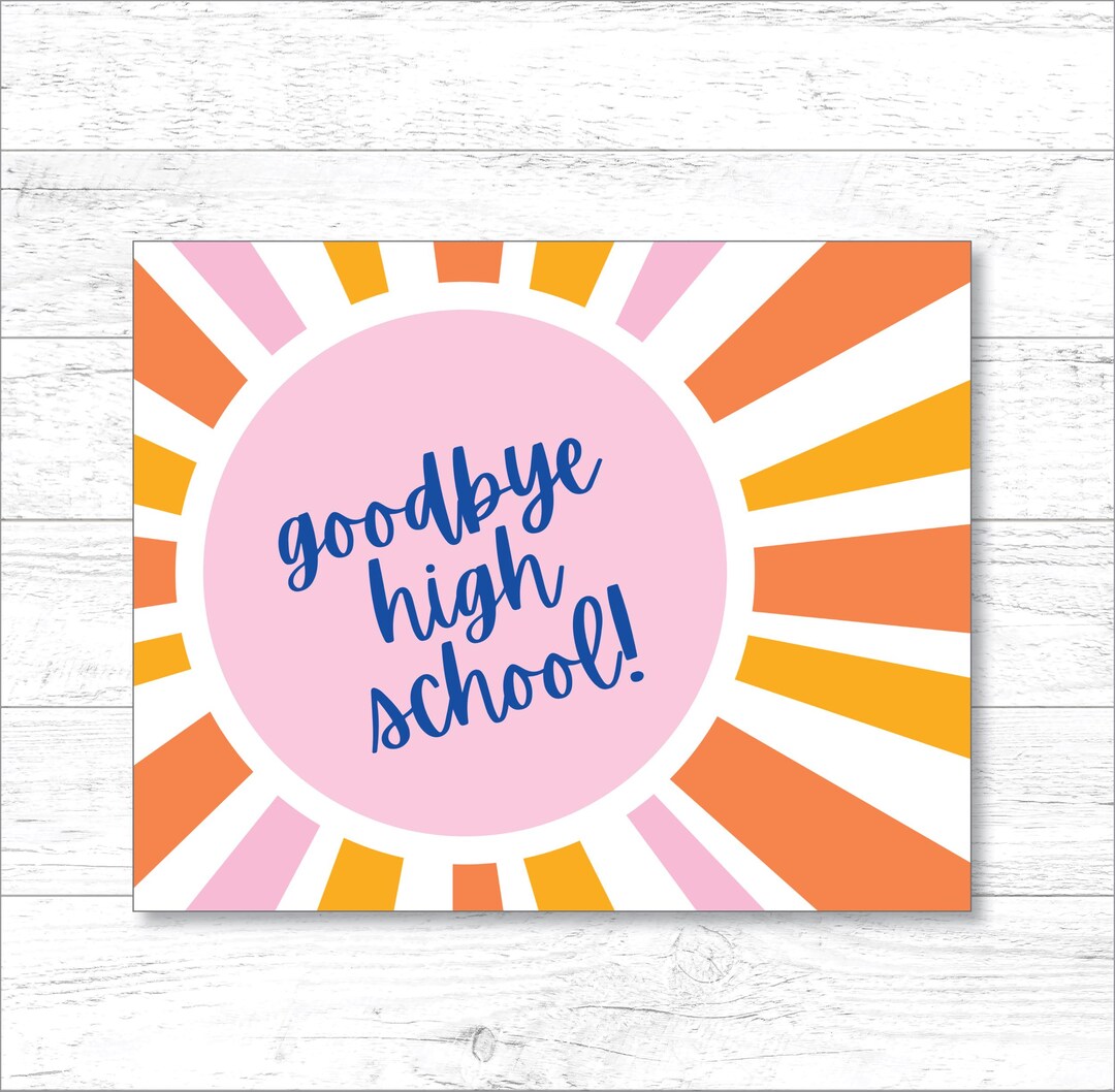 Goodbye High School, Senior Sunset Sign or Photo Prop, Class of 2025 ...