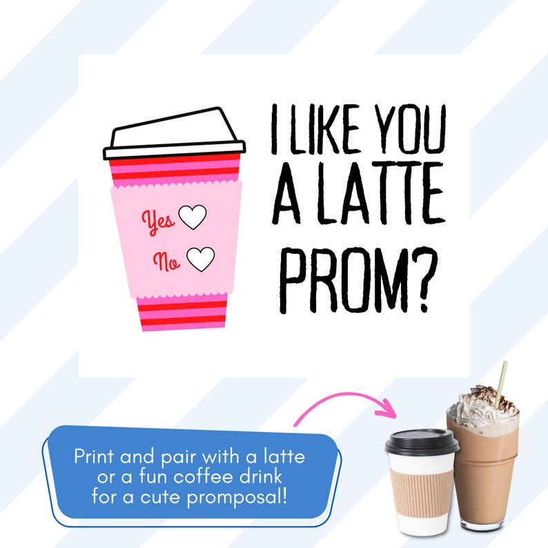 Prom Proposal Poster, I Like You A Latte, Promposal Idea for Coffee ...