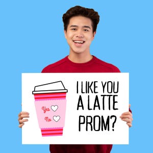 Prom Proposal Poster, I Like You A Latte, Promposal Idea for Coffee ...
