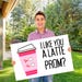 Prom Proposal Poster, I Like You A Latte, Promposal Idea for Coffee ...