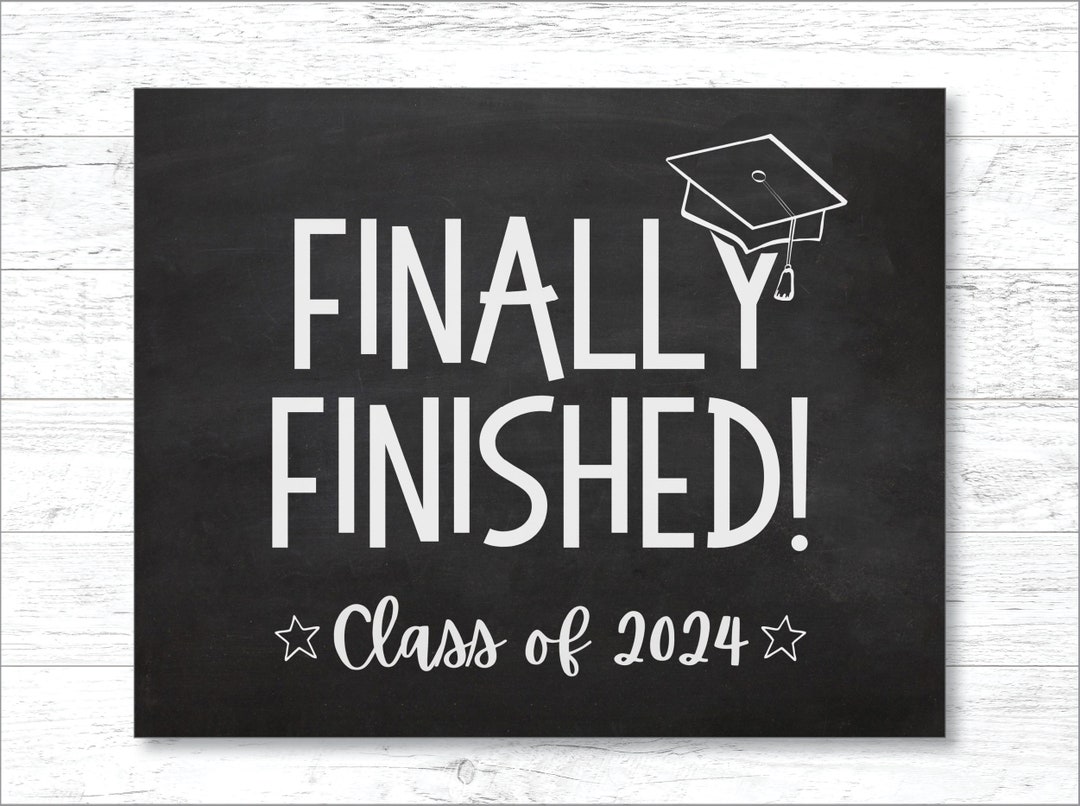 Finally Finished Graduation Sign, Grad Photo Prop, Class of 2024 Yard ...