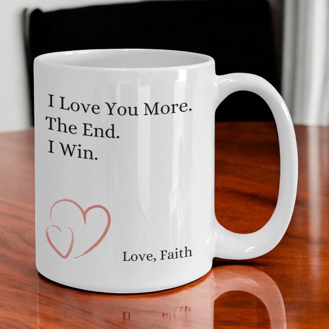 Personalized I Love You More Mug | Cute Couple Coffee Cup | Unique ...