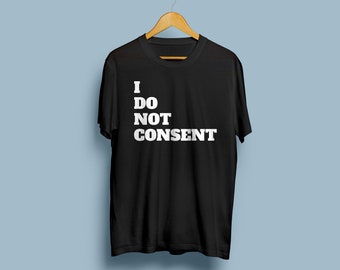 Do Not Consent Shirt - Etsy
