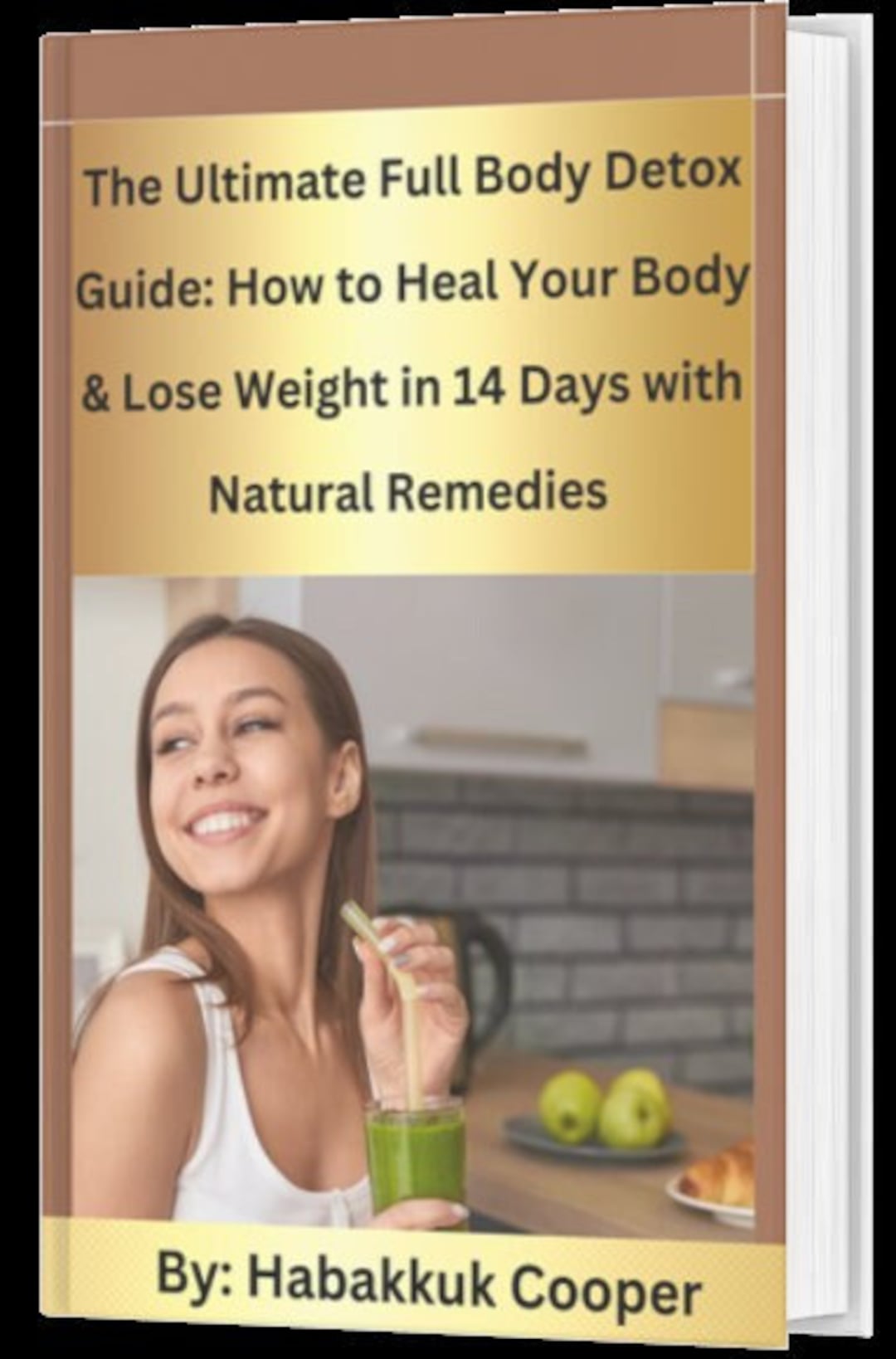 Ebook: the Ultimate Full Body Detox Guide on How to Heal Your Body ...