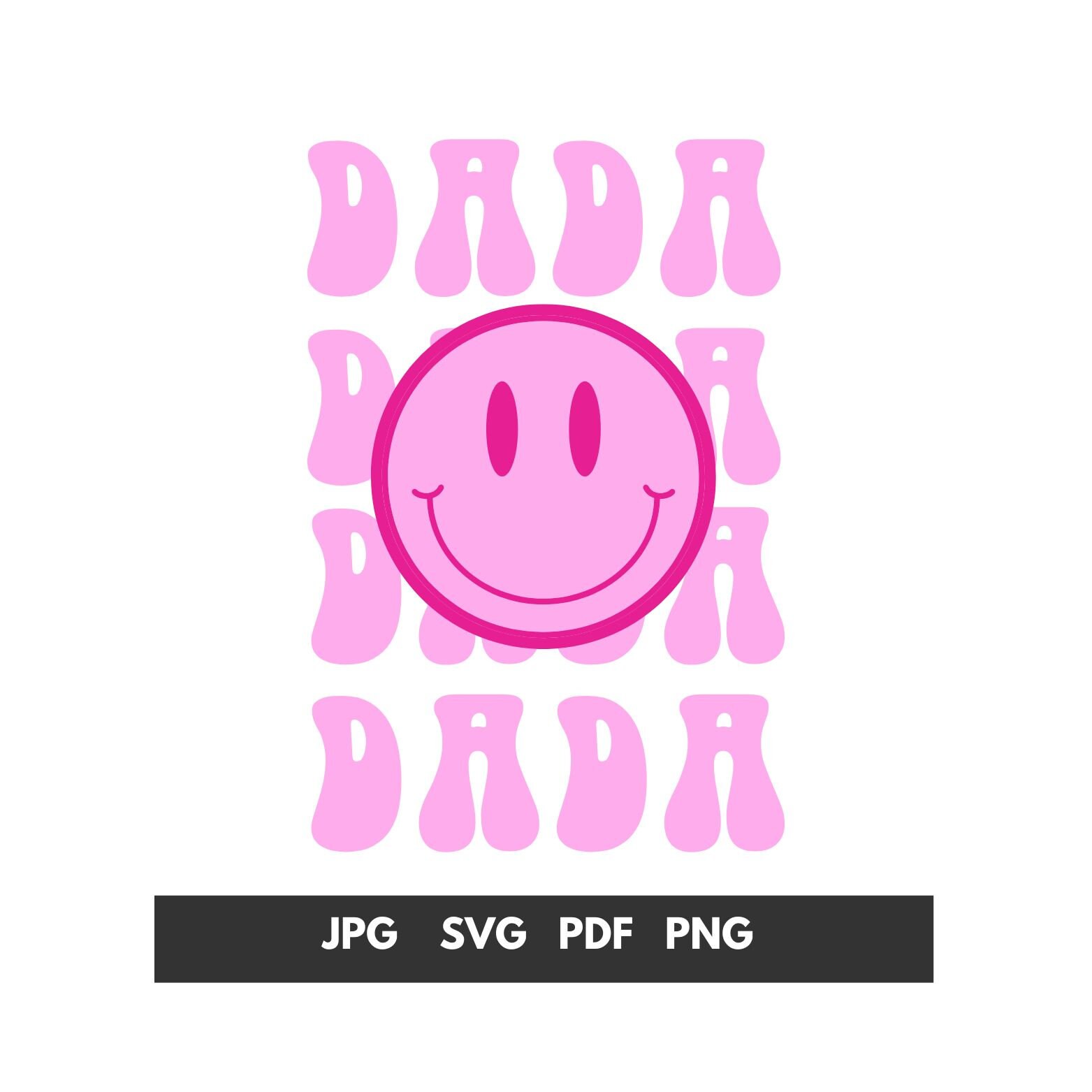 Pink Smiley Face Dada SVG, Groovy Dada Tee, Digital Dada Design, Mom ...