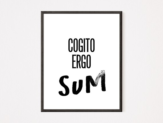 Cogito Ergo Sum Latin Phrase Means I Think, Therefore I, 59% OFF Cogito Ergo Sum Latin Phrase Means I Think, Therefore I, 59% OFF