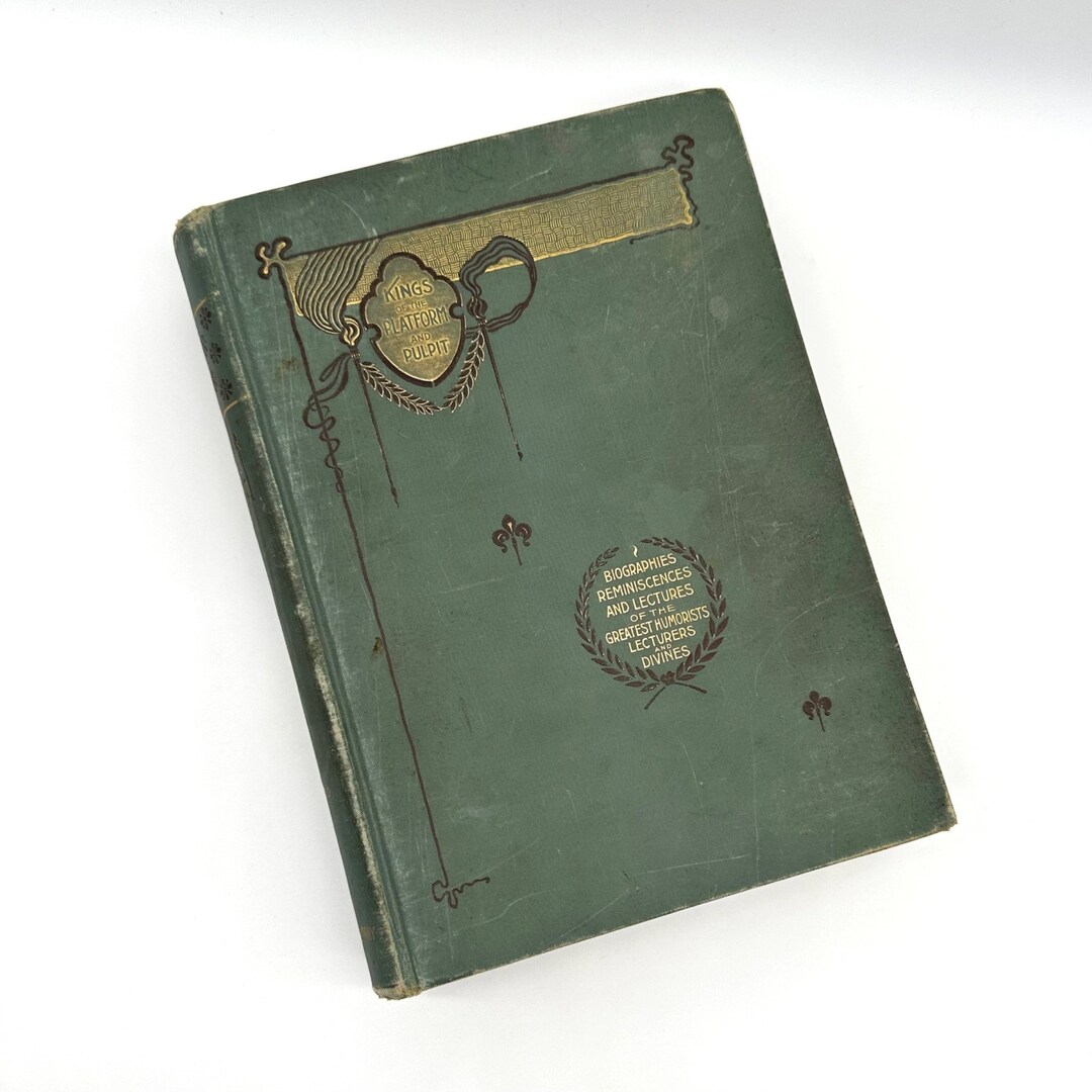 Antique Book 1893 Kings of the Platform and Pulpit Hardback Green Gold ...