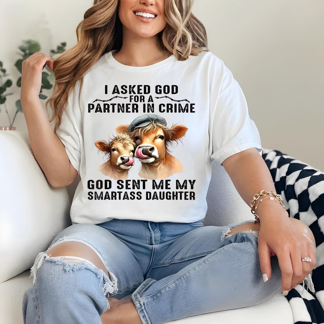 I Asked God for a Partner in Crime and He Sent Me My Smartass Daughter ...