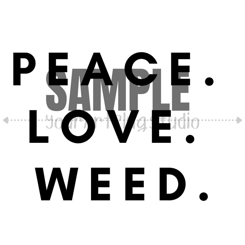 Peace. Love. Weed Graphics SVG, JPG, PNG - Etsy