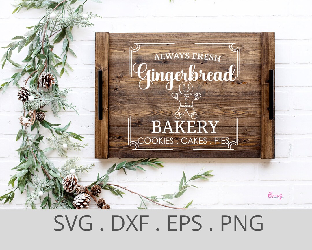 Always Fresh Gingerbread Bakery Svg, Farmhouse Christmas Sign Svg ...