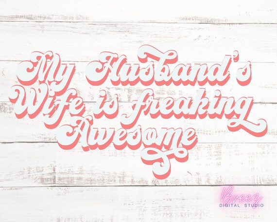 My Husbands Wife Is Freaking Awesome Svg Married Couple Svg Etsy
