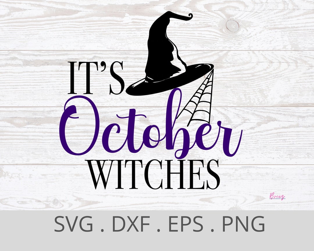 It’s October Witches Svg, October Svg, Funny Halloween Svg, Witch Svg ...