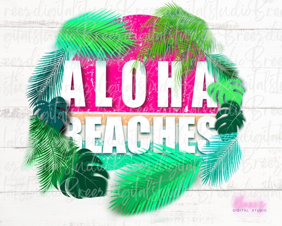 Aloha Beaches Png Aloha Png Tropical Leaves Design Summer - Etsy