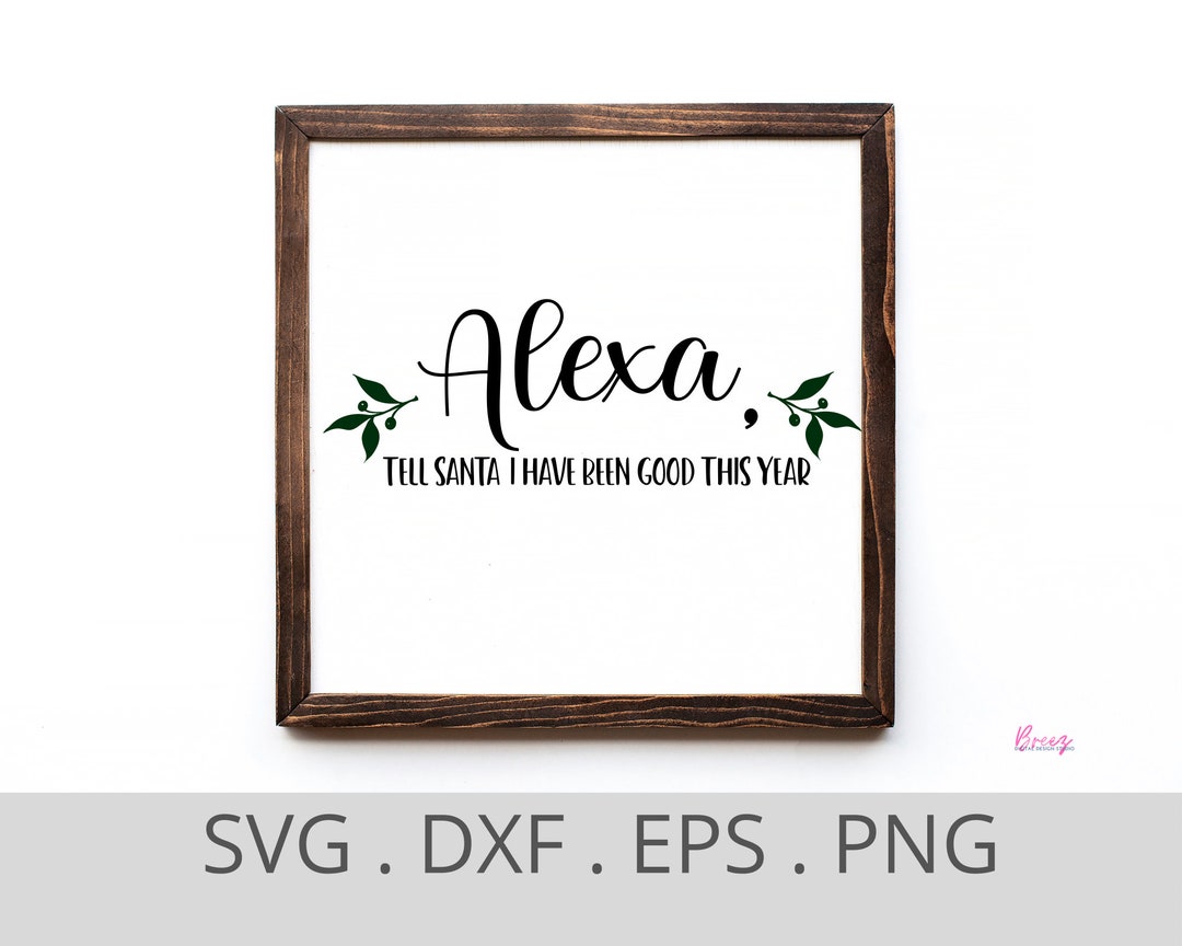 Alexa Svg, Funny Christmas Svg, Christmas Sign Svg, Christmas Shirt Svg ...