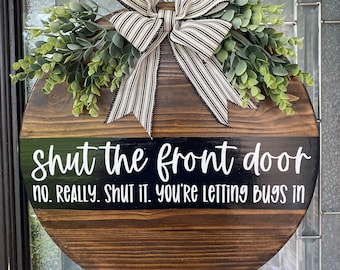 Shut the Front Door Sign, Shut the Front Door Stencil, Shut Sign, Shut ...