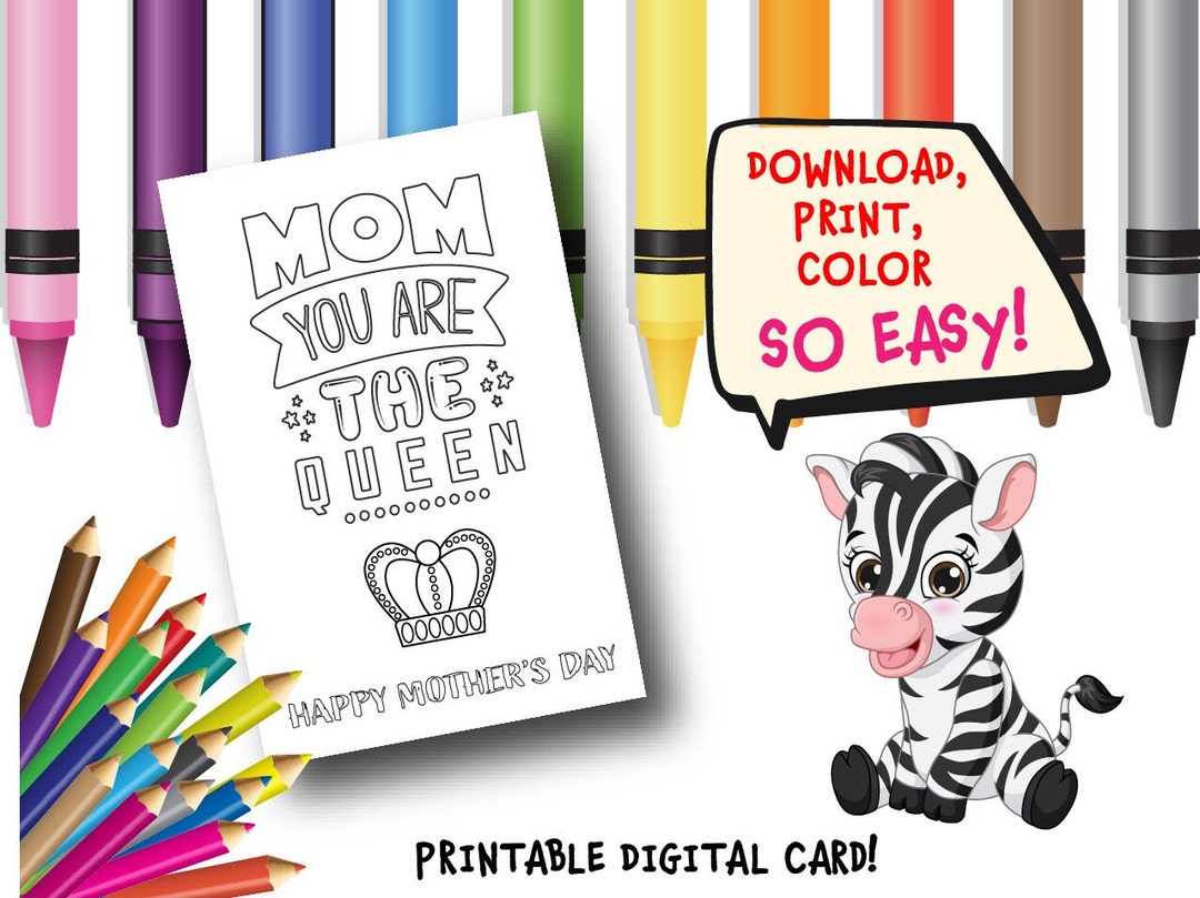 Printable MOTHER'S DAY Card, You Are the Queen Printable Card I Love ...