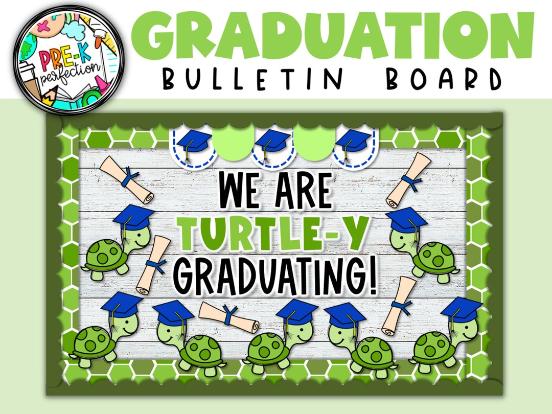 GRADUATION Bulletin Board | End of Year Decor | We Are TURTLE-Y ...