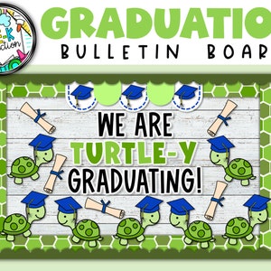 GRADUATION Bulletin Board | End of Year Decor | We Are TURTLE-Y ...