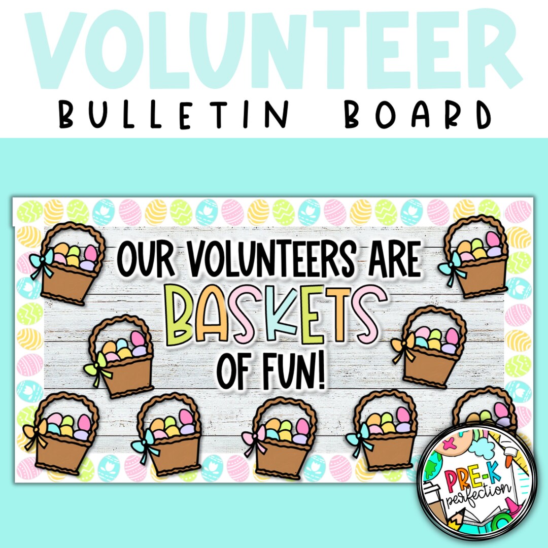 Volunteer Bulletin Board | Easter Basket Door Decor | Our Class is ...