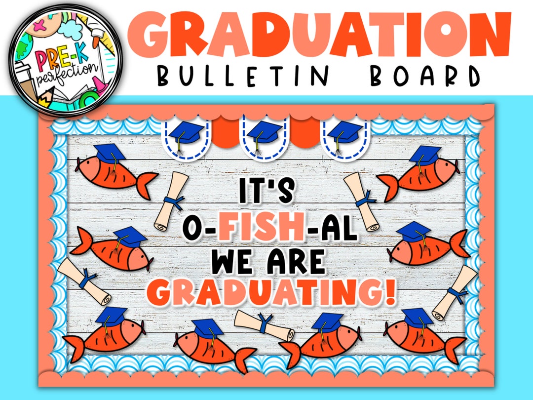 GRADUATION Bulletin Board | End of Year Decor | It's O-fish-al We Are ...