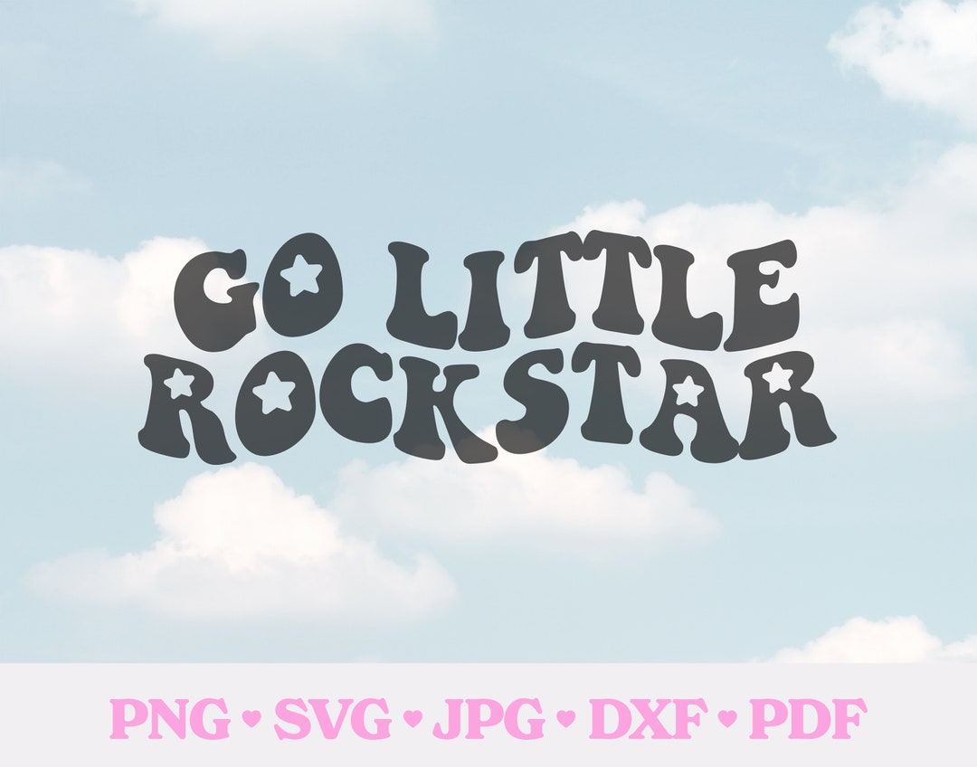 Go Little Rockstar SVG | Wavy Text | Tiktok Positivity Good Vibes Star ...