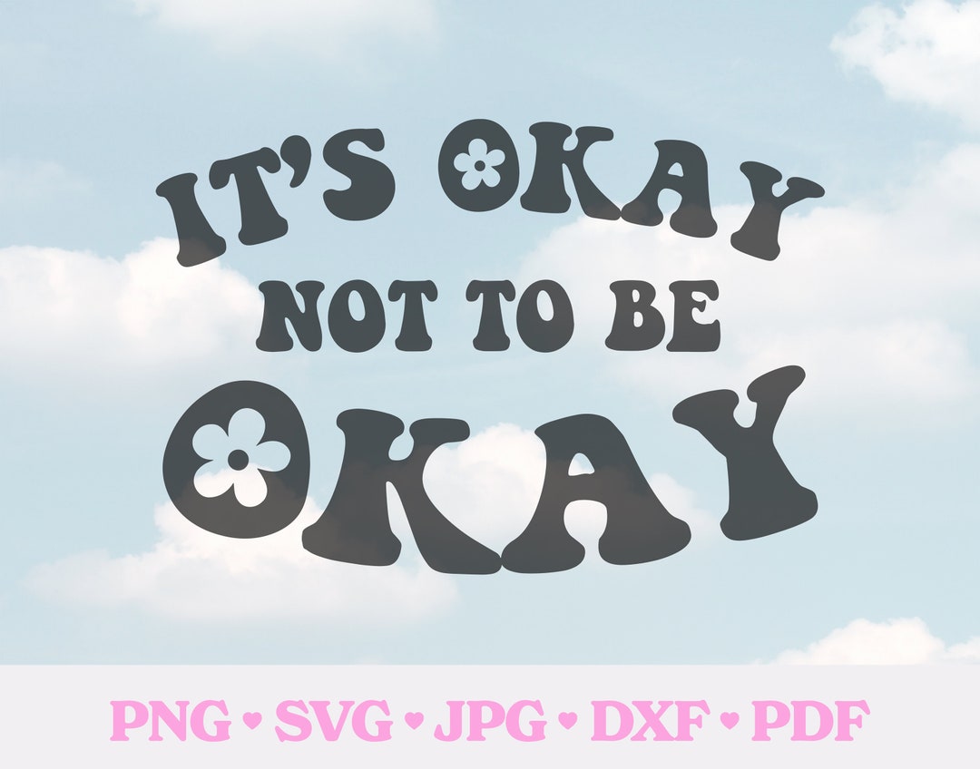 Es ist Okay Not To Be Okay SVG Retro Text Psychische Gesundheit ...