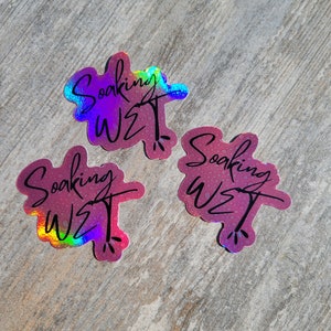 Soaking Wet Sticker / Holographic, Durable, Think and Waterproof ...